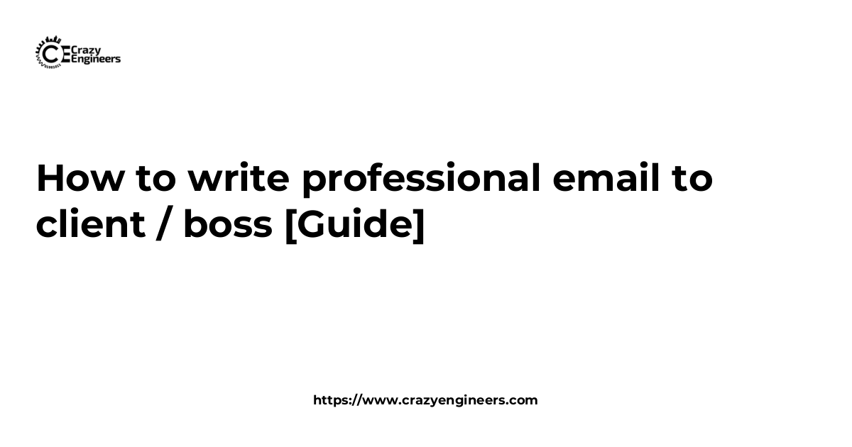 How to write professional email to client / boss [Guide] | CrazyEngineers